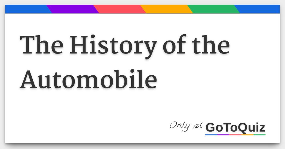 The History of the Automobile