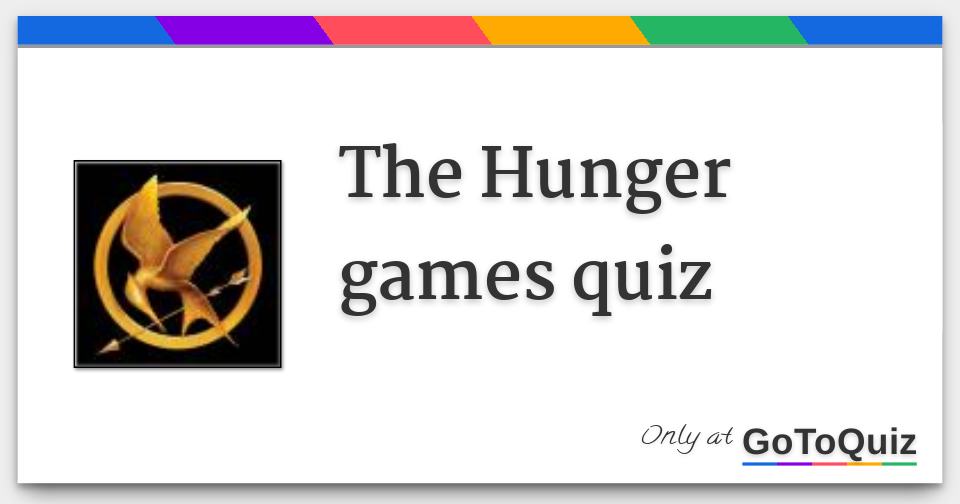 The Hunger games quiz