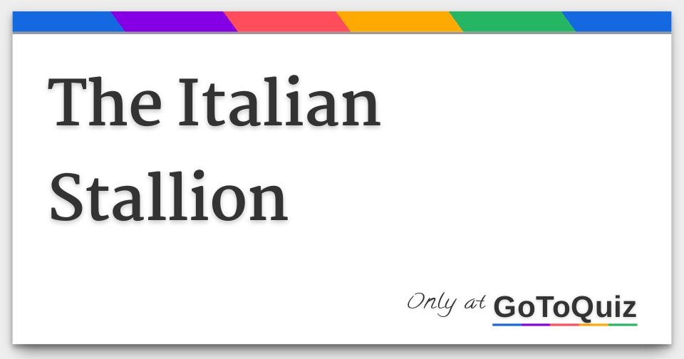 The Italian Stallion
