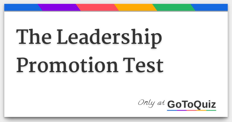 The Leadership Promotion Test