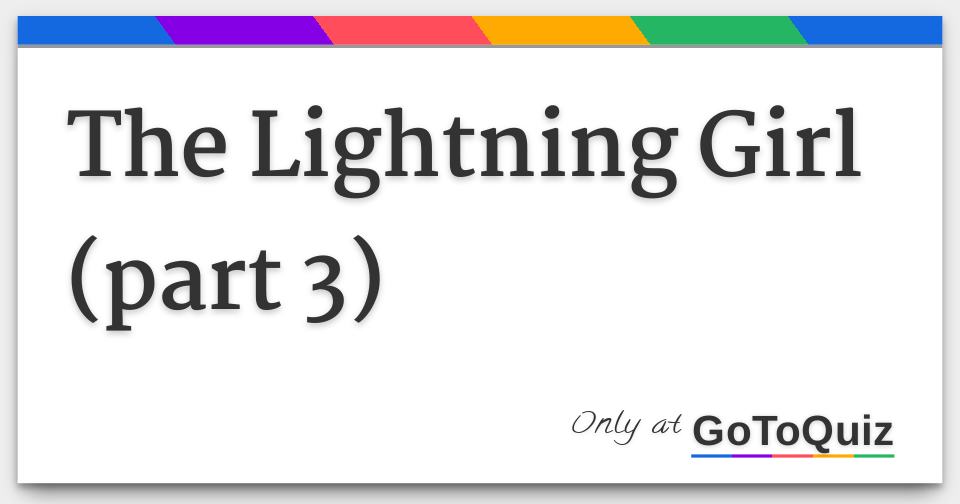 The Lightning Girl (part 3)