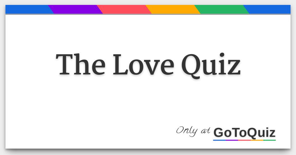 The Love Quiz