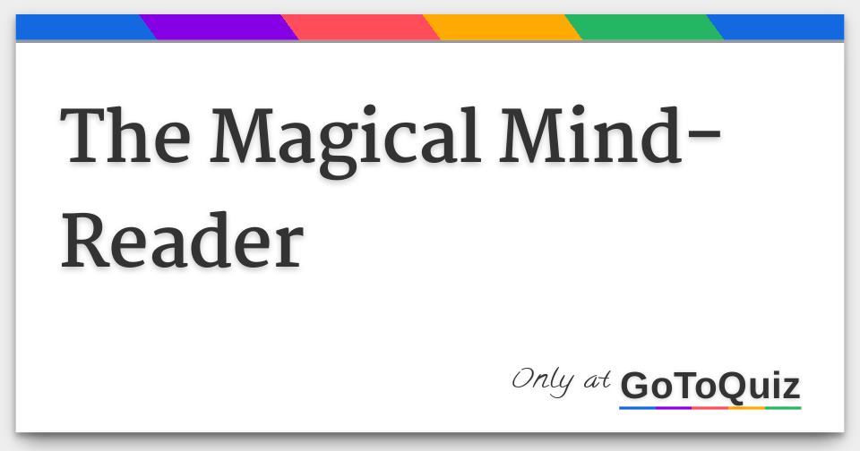 The Magical Mind-Reader