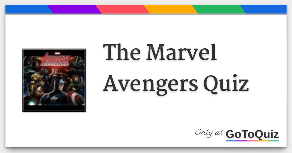 The Marvel Avengers Quiz