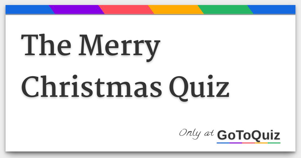 The Merry Christmas Quiz