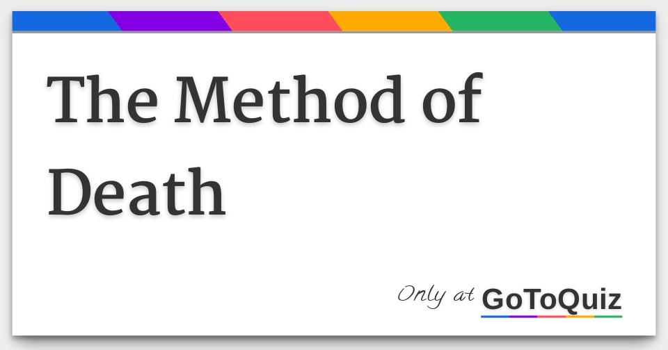 The Method of Death
