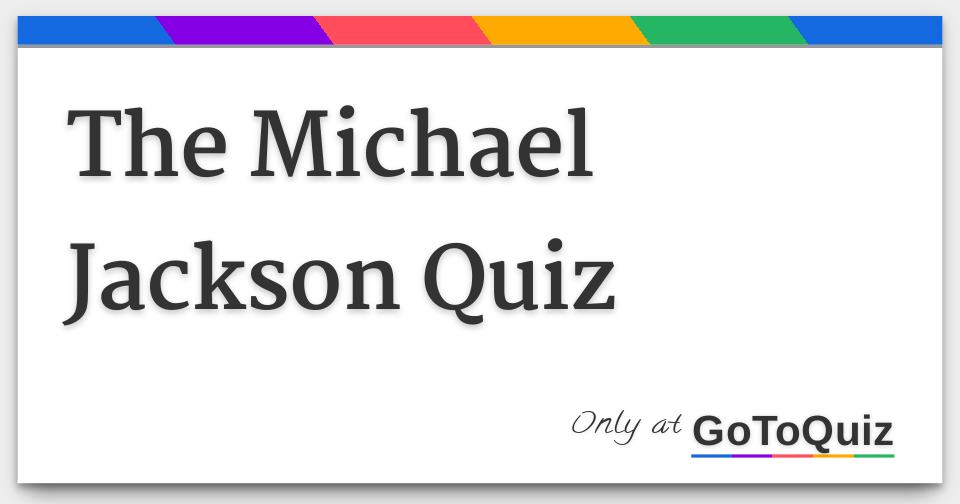 The Michael Jackson Quiz