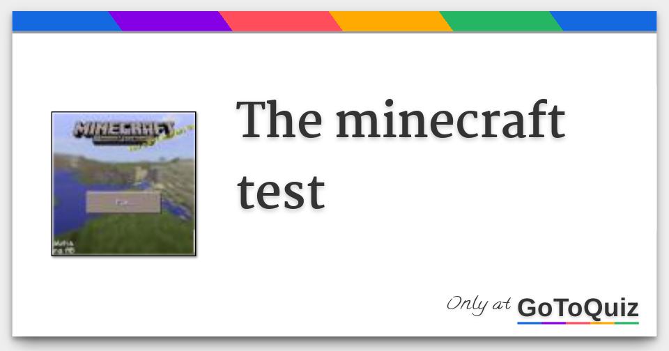 The minecraft test