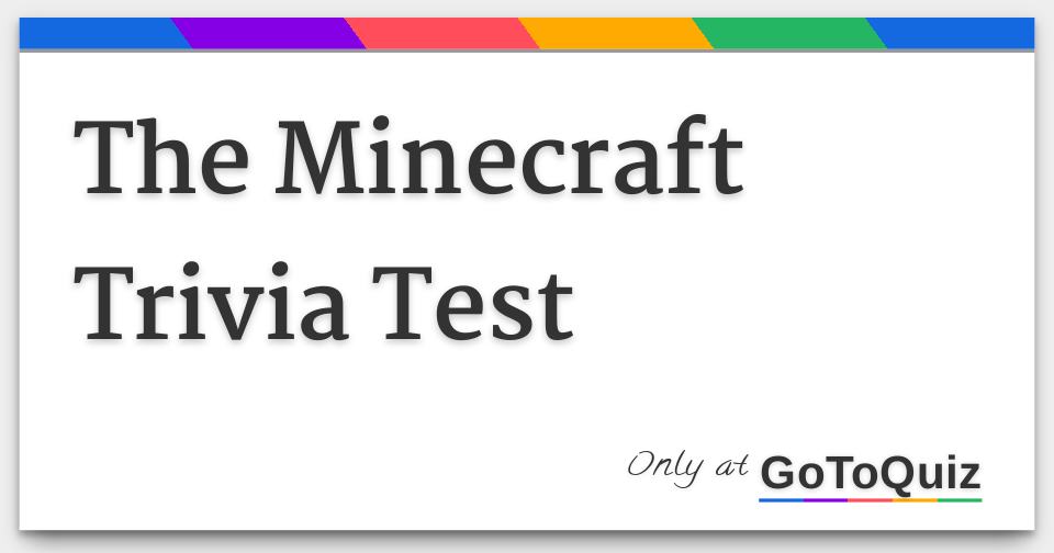 The Minecraft Trivia Test