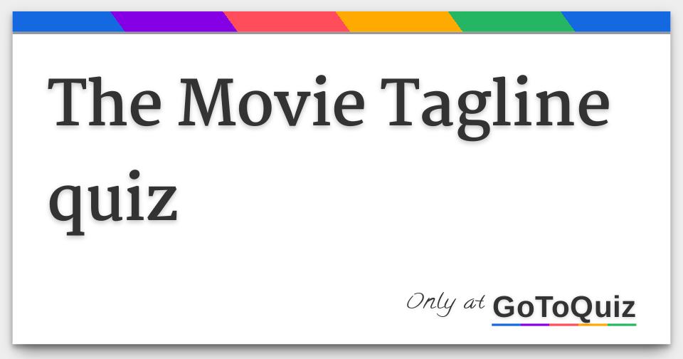 The Movie Tagline quiz