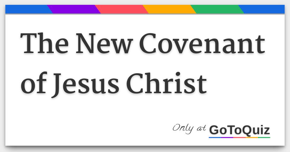 The New Covenant of Jesus Christ