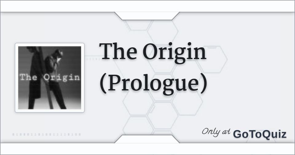 The Origin (Prologue)