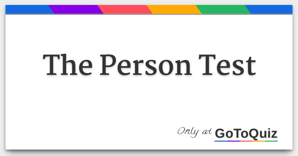 The Person Test