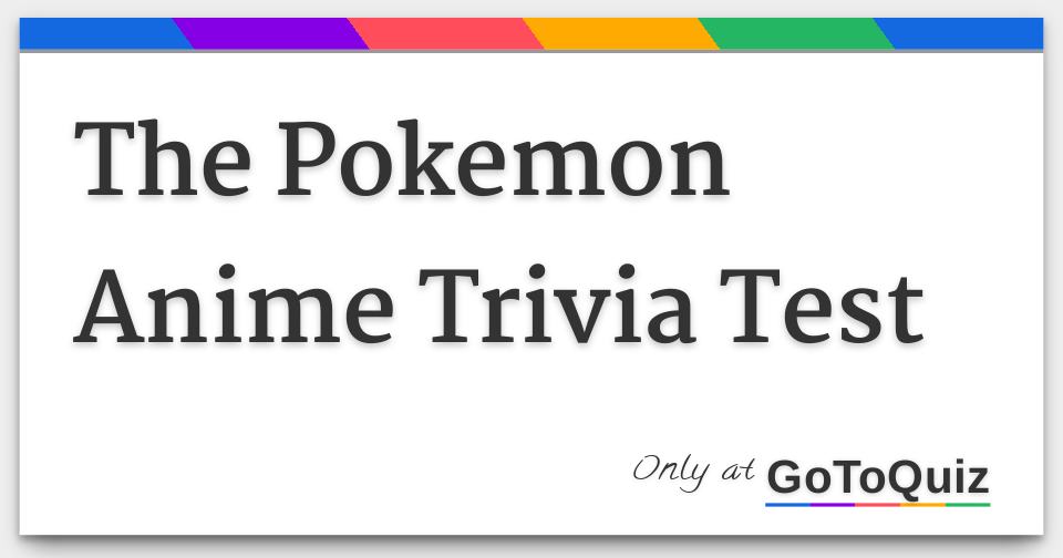 The Pokemon Anime Trivia Test