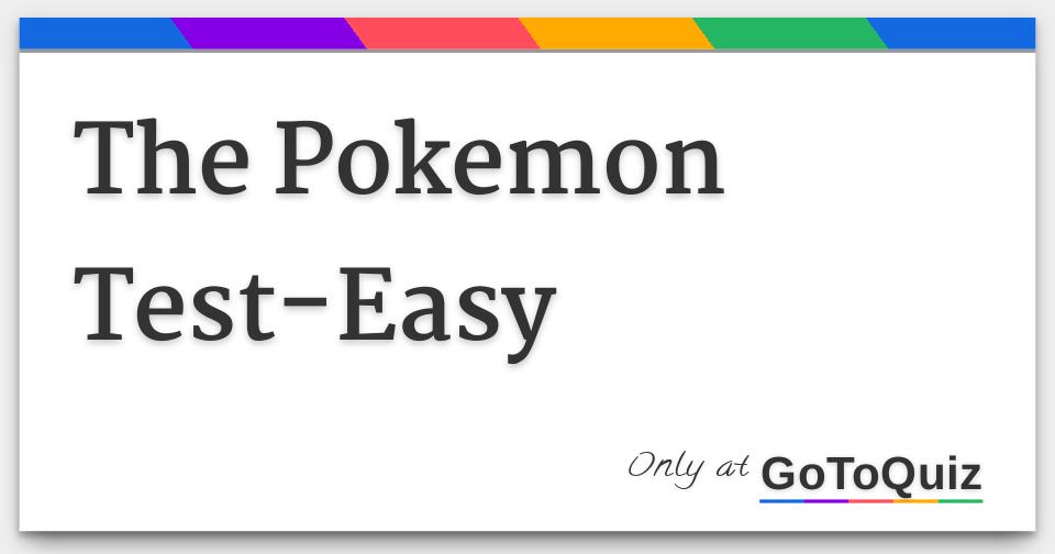 The Pokemon Test-Easy