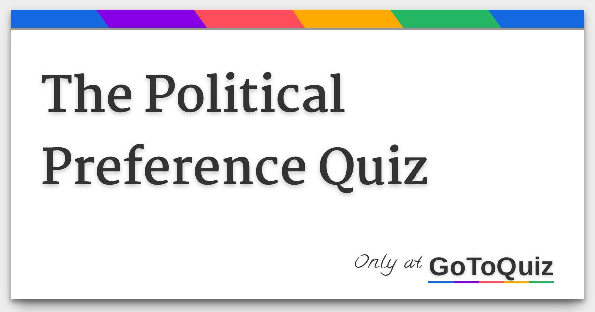 The Political Preference Quiz