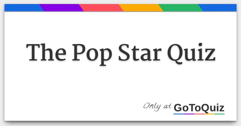 The Pop Star Quiz