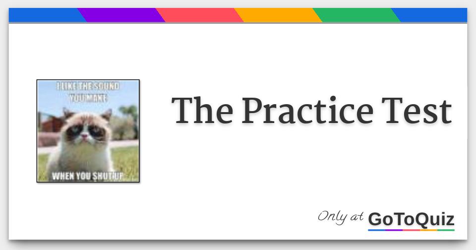 The Practice Test