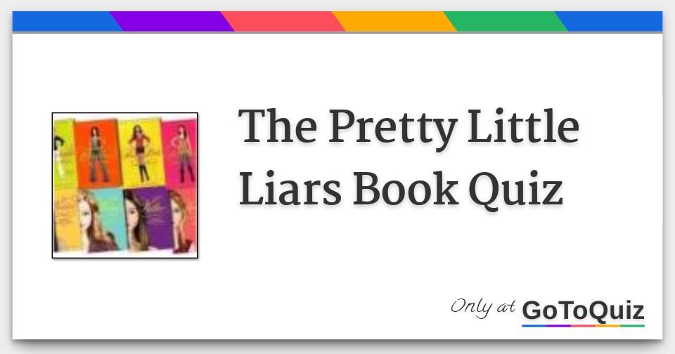 The Pretty Little Liars Book Quiz