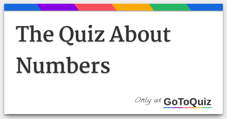 The Quiz About Numbers