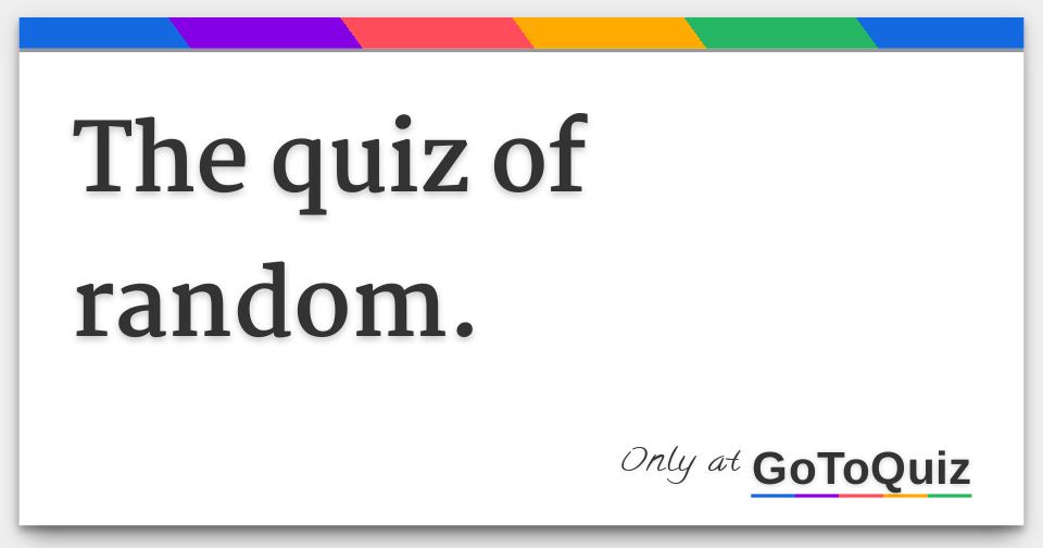 The quiz of random.