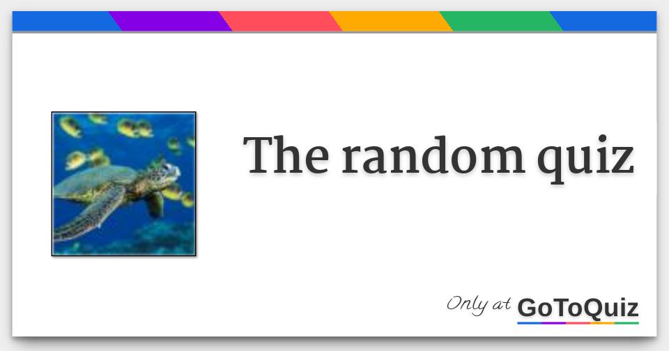 Results: the random quiz