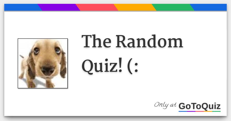 Results: The Random Quiz!