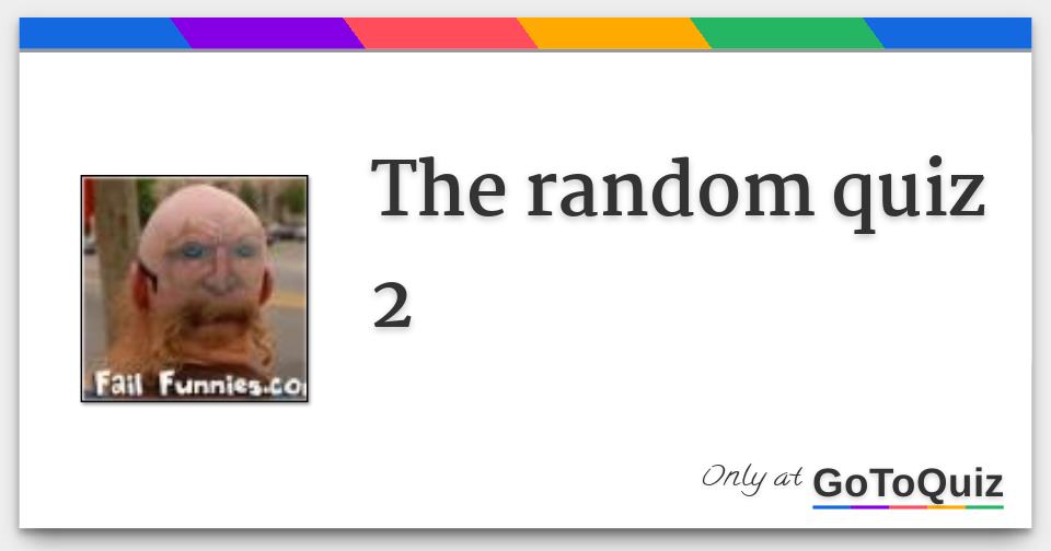 The random quiz 2