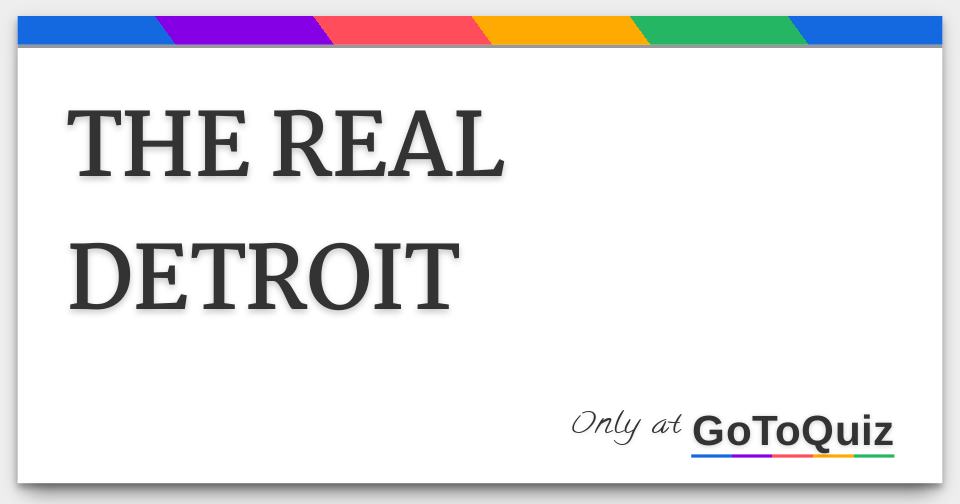 THE REAL DETROIT