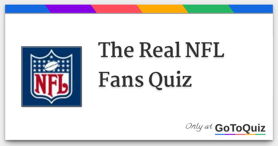 The Real NFL Fans Quiz