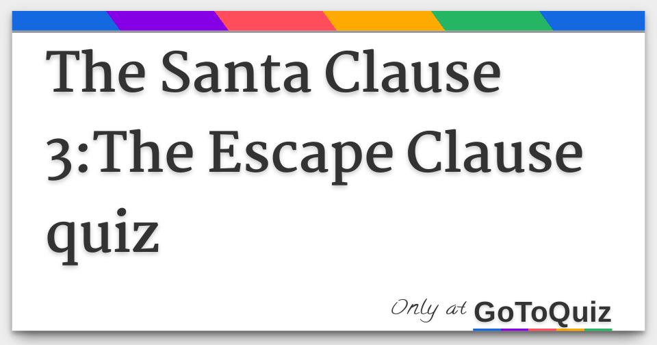 The Santa Clause 3:The Escape Clause quiz