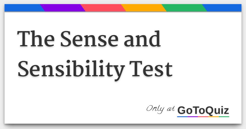 The Sense and Sensibility Test