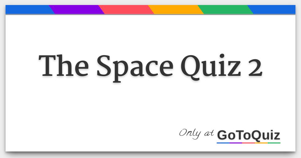 The Space Quiz 2