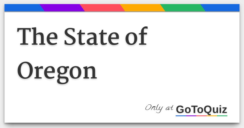 The State of Oregon