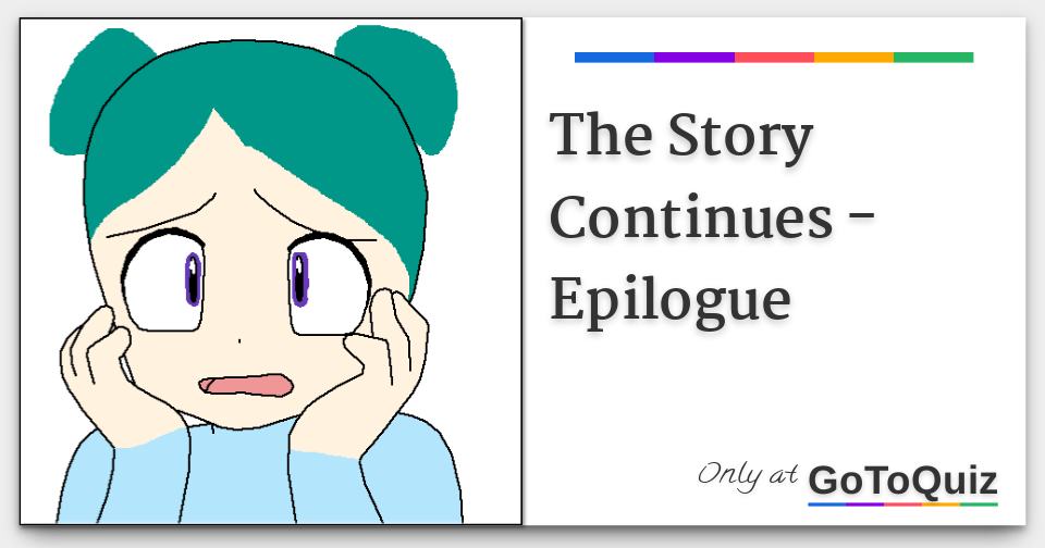 The Story Continues - Epilogue