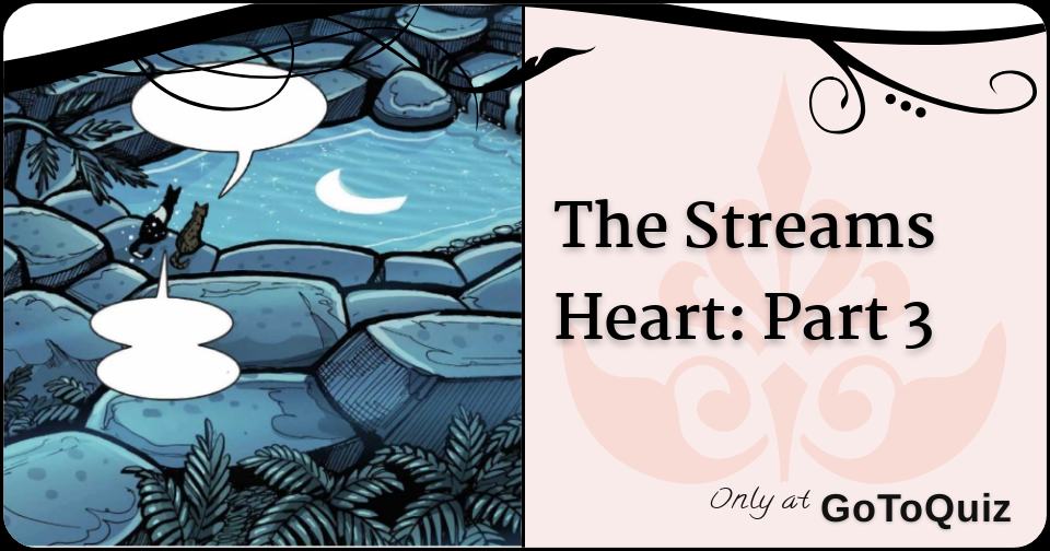 The Streams Heart: Part 3