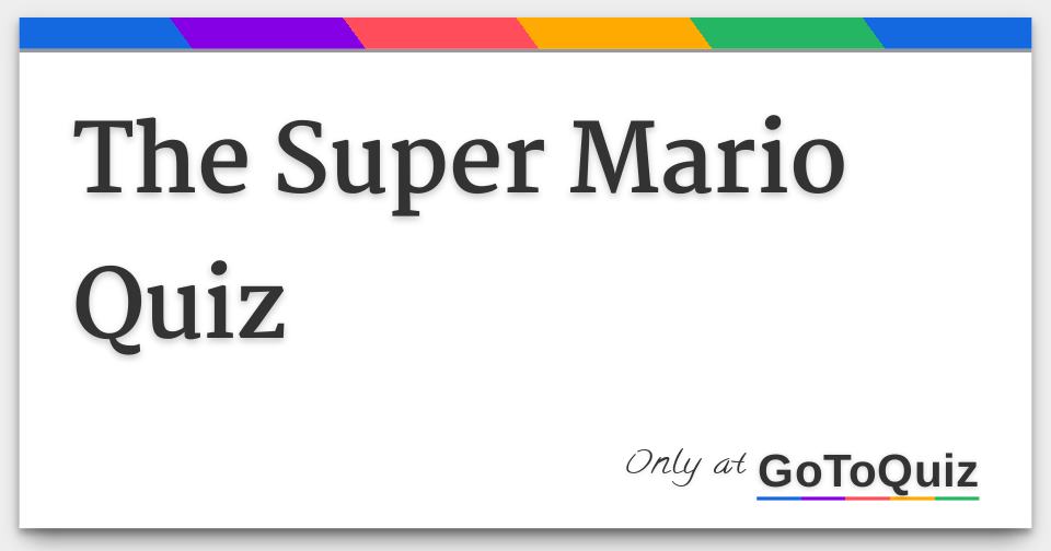 The Super Mario Quiz