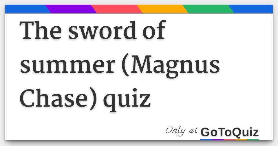 The sword of summer (Magnus Chase) quiz The sword of summer (Magnus Chase) quiz