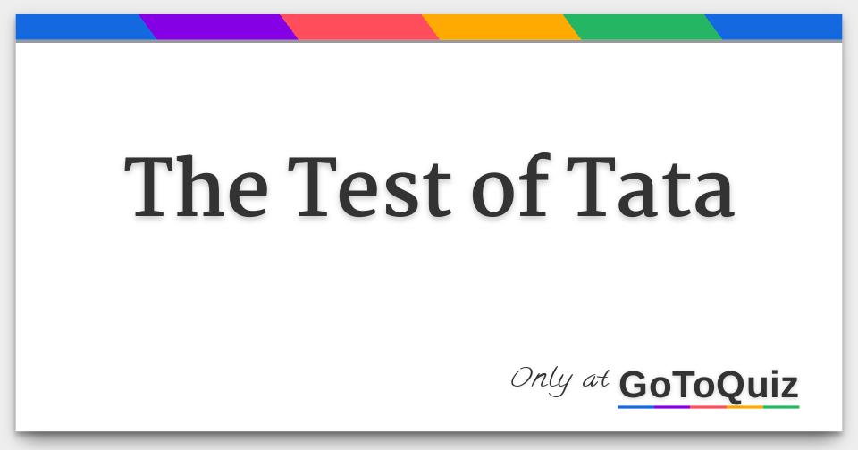Results: The Test of Tata