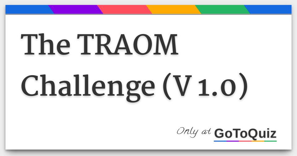 The TRAOM Challenge (V 1.0)