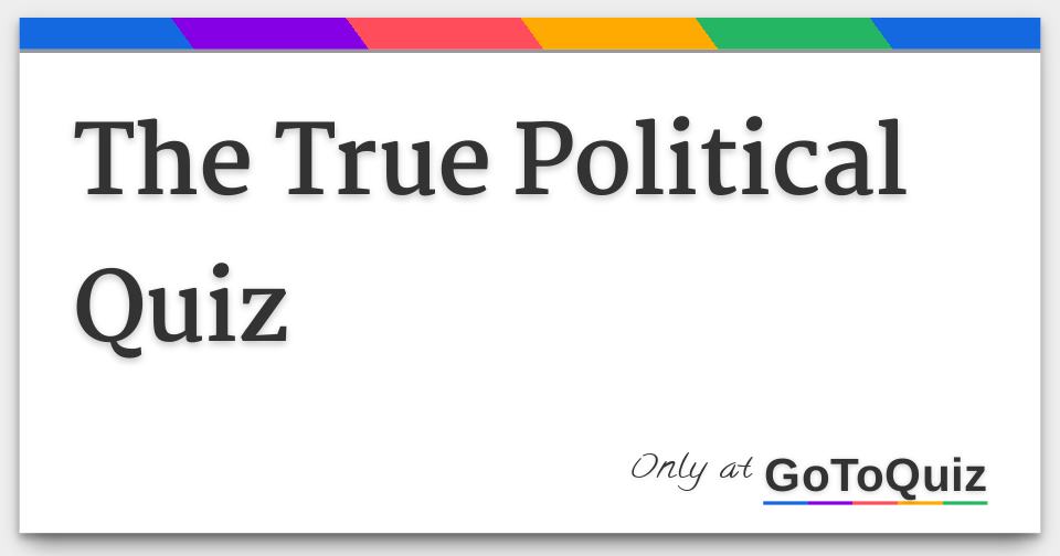 The True Political Quiz (US Parties)