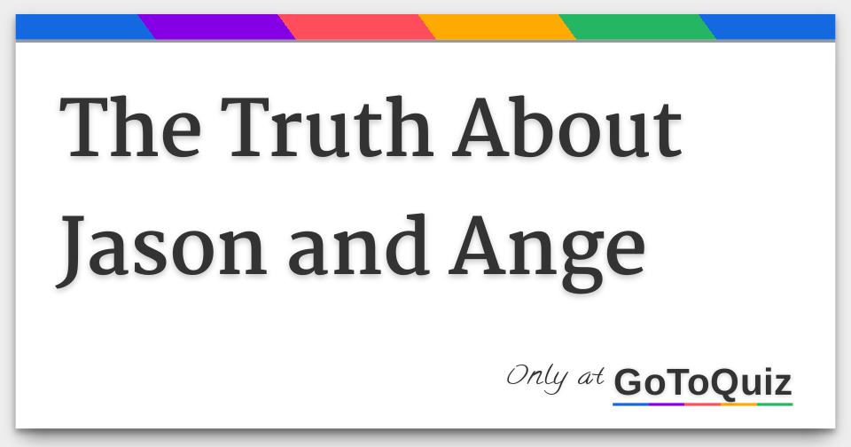 Results: The Truth About Jason and Ange