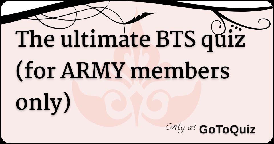 The ultimate BTS quiz (for ARMY members only)