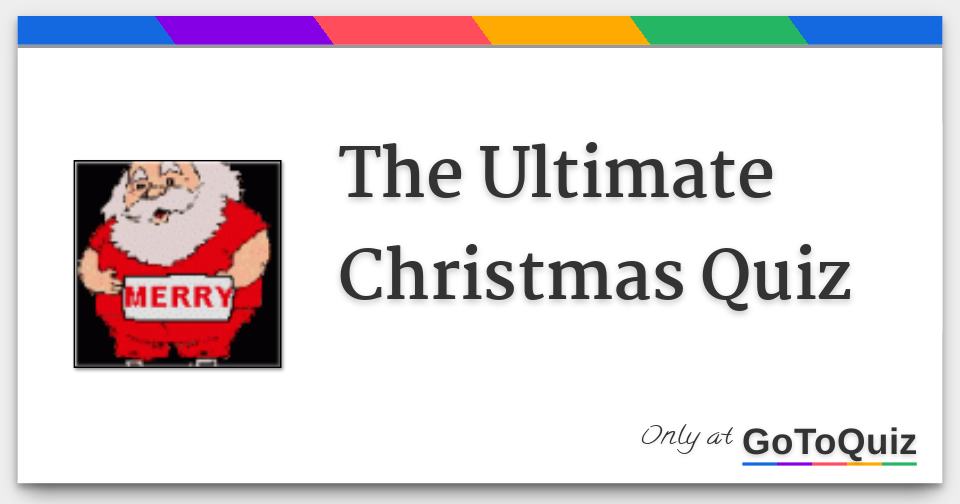 The Ultimate Christmas Quiz Answers