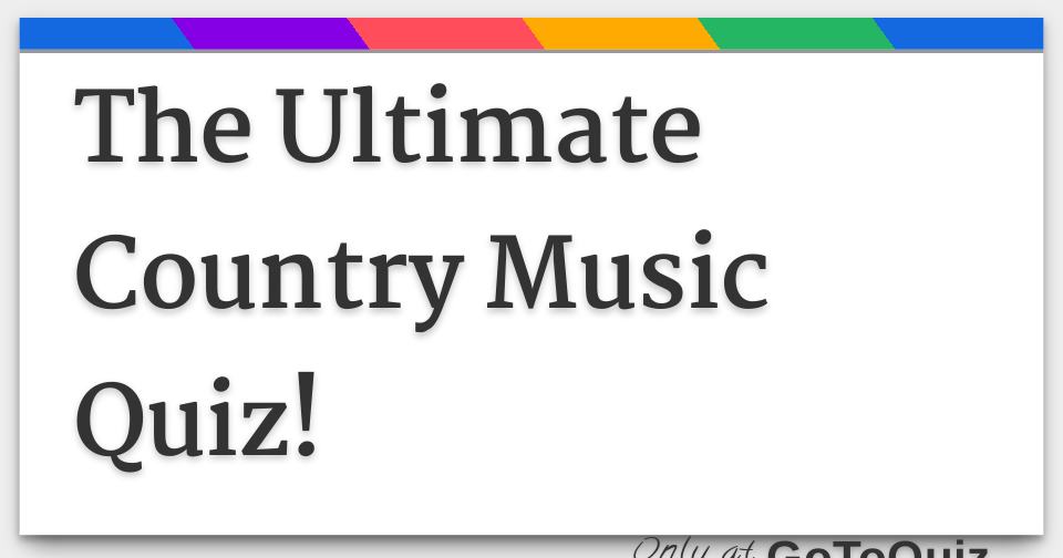 Results: The Ultimate Country Music Quiz!