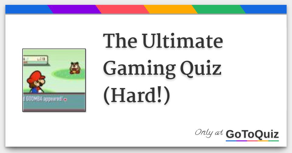 The Ultimate Gaming Quiz (Hard!)