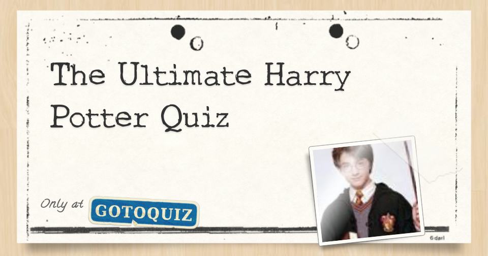 The Ultimate Harry Potter Quiz - Are You Ready?