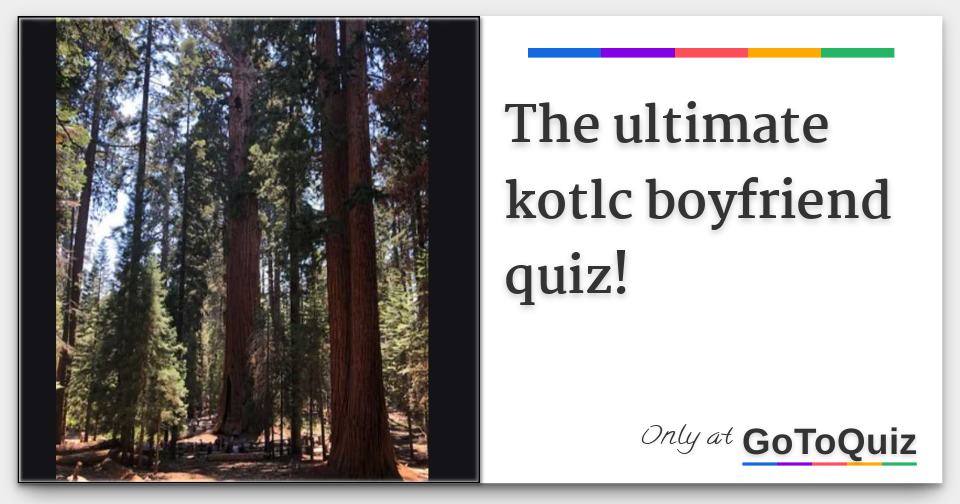 The ultimate kotlc boyfriend quiz!
