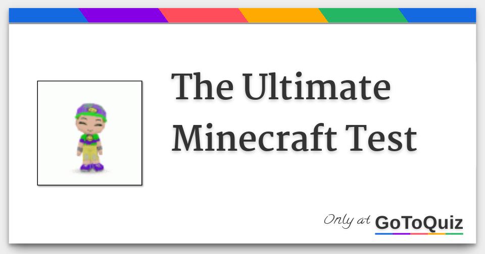 The Ultimate Minecraft Test