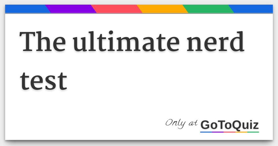 Results: The ultimate nerd test